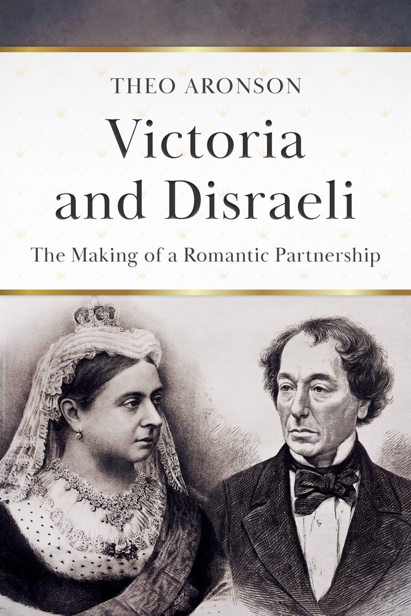 Victoria & Disraeli: The making of a romantic partnership - Lume Books
