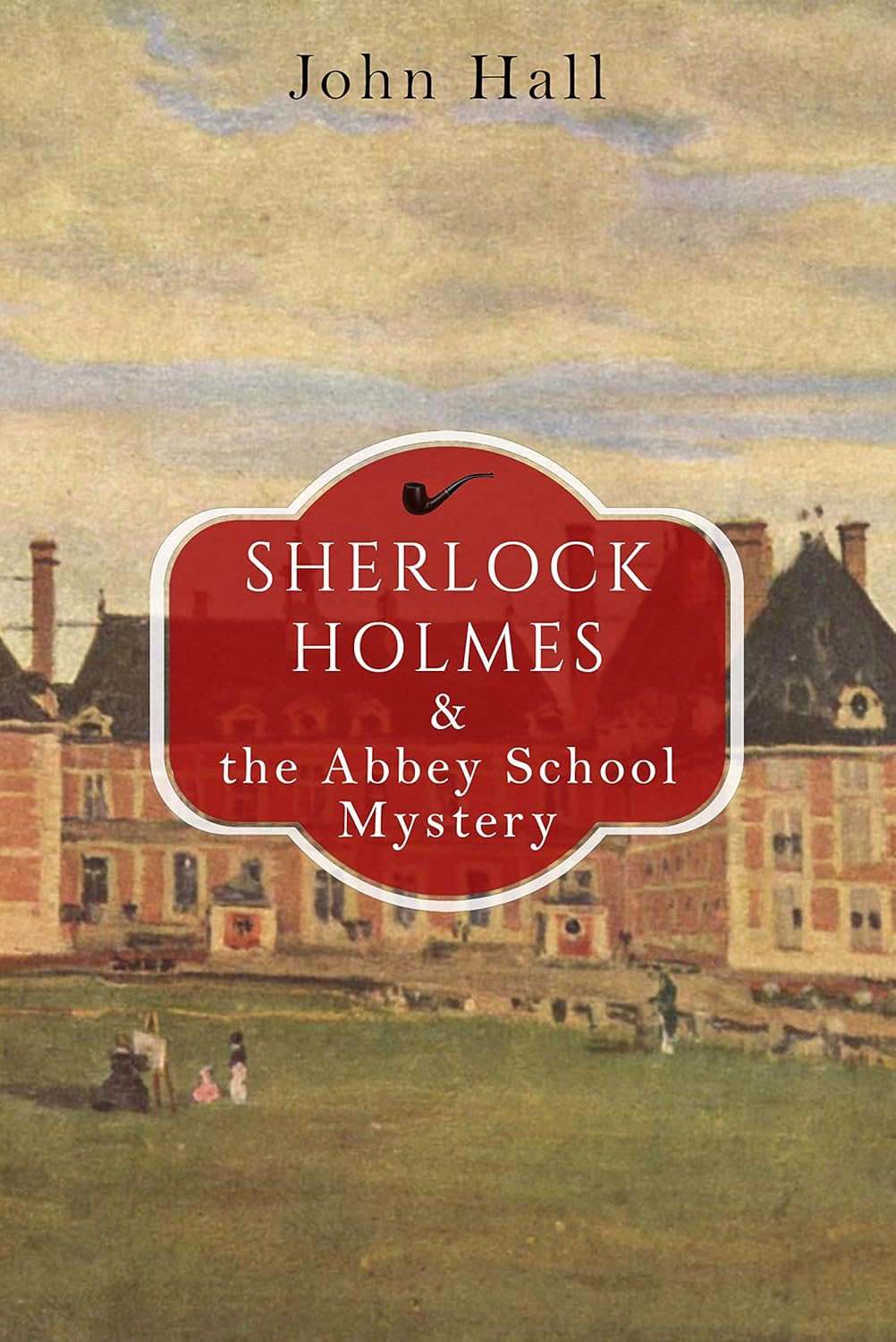 Sherlock Holmes and the Abbey School Mystery (A Sherlock Mystery Book 5)
